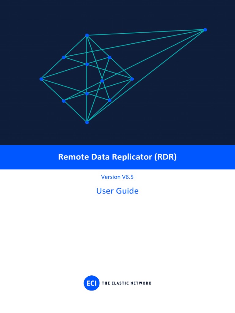 Remote Data Replicator (RDR) V6.5 User Guide | PDF | Backup | Replication (Computing)