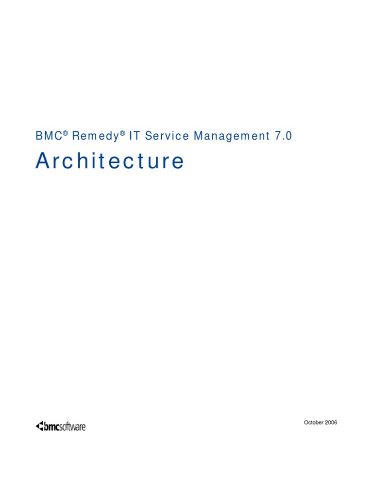 BMC® Remedy® IT Service Management 7.0 Archetecture | Download Free PDF ...