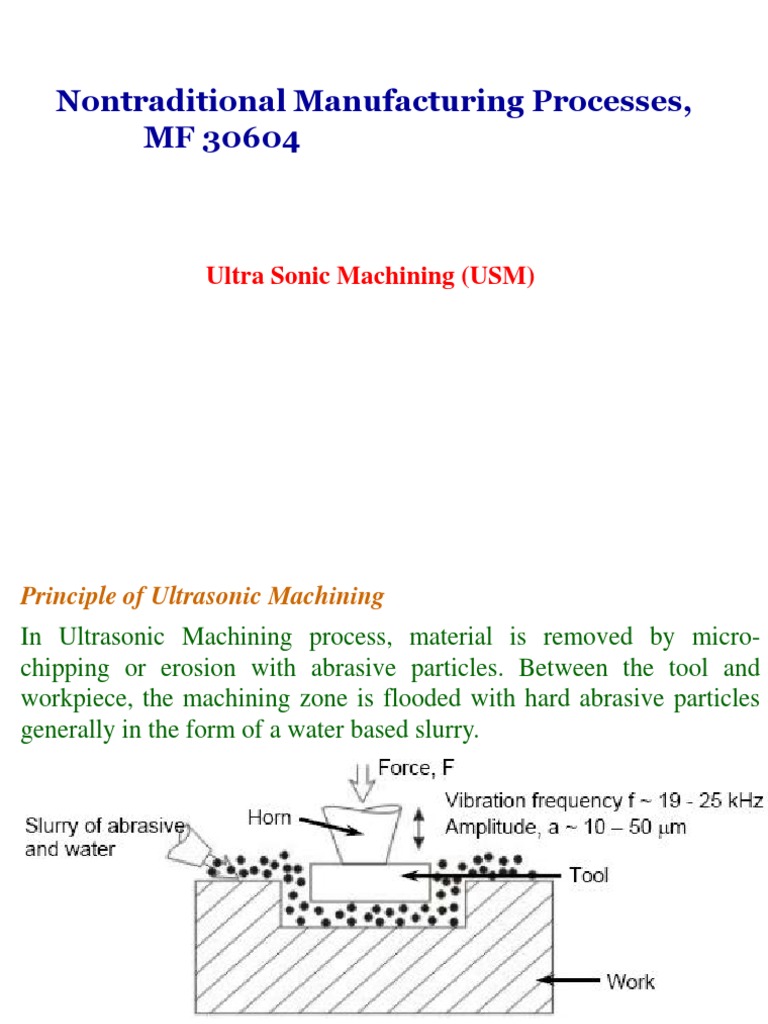 Nontraditional Manufacturing Processes, MF 30604: Ultra Sonic Machining ...
