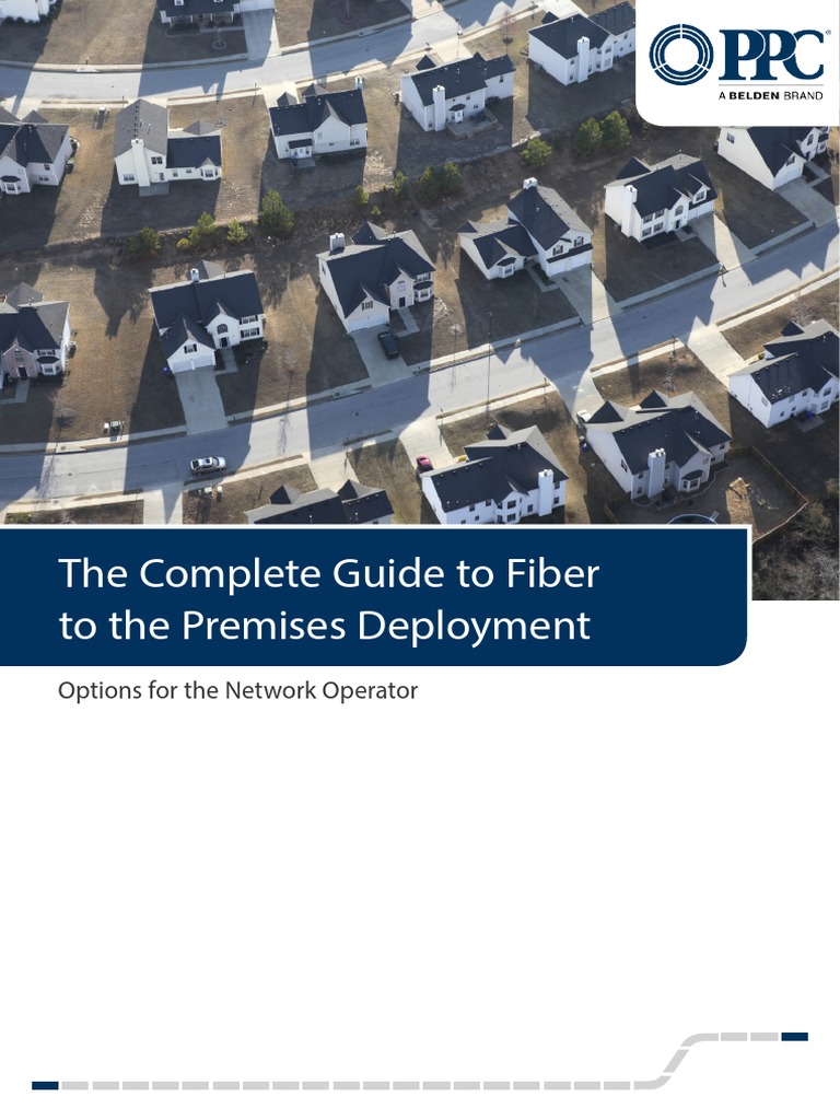 The Complete Guide To Fiber To The Premises Deployment PDF | PDF ...