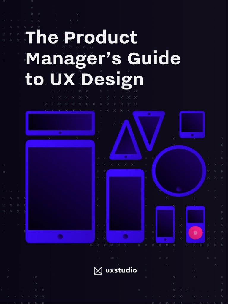 UX Studio-Product Managers Guide To Ux Design PDF | PDF | Web ...