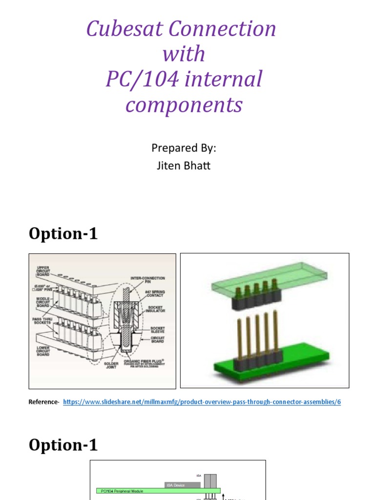 Cubesat Connection With PC/104 Internal Components: Prepared By: Jiten Bhatt | PDF | Computers