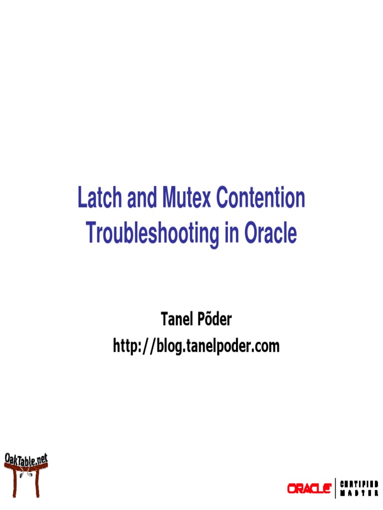 Latch and Mutex Contention Troubleshooting in Oracle: Tanel Põder | PDF