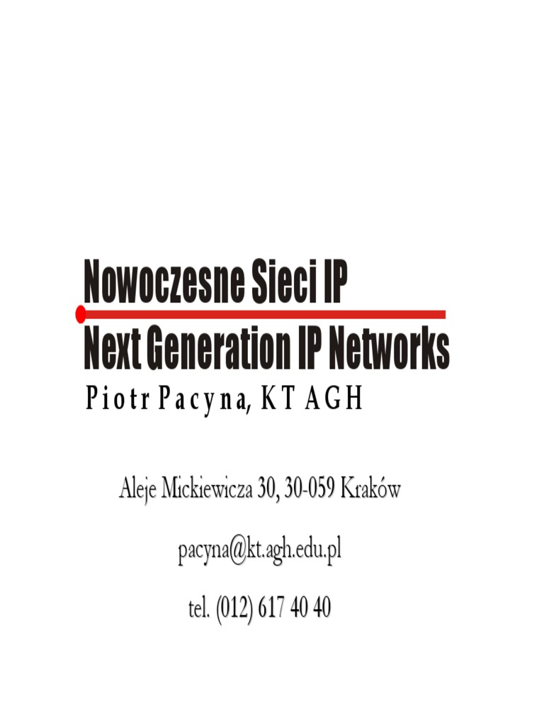 Nowoczesne Sieci IP Next Generation IP Networks: Piotr Pacyna, KT AGH ...