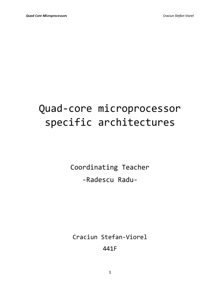 Quad-Core Microprocessor Specific Architectures: Coordinating Teacher - Radescu Radu | PDF ...
