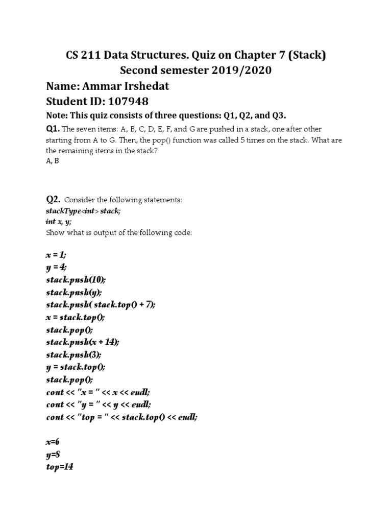 CS 211 Data Structures. Quiz On Chapter 7 (Stack) Second Semester 2019/2020 Name: Ammar Irshedat ...