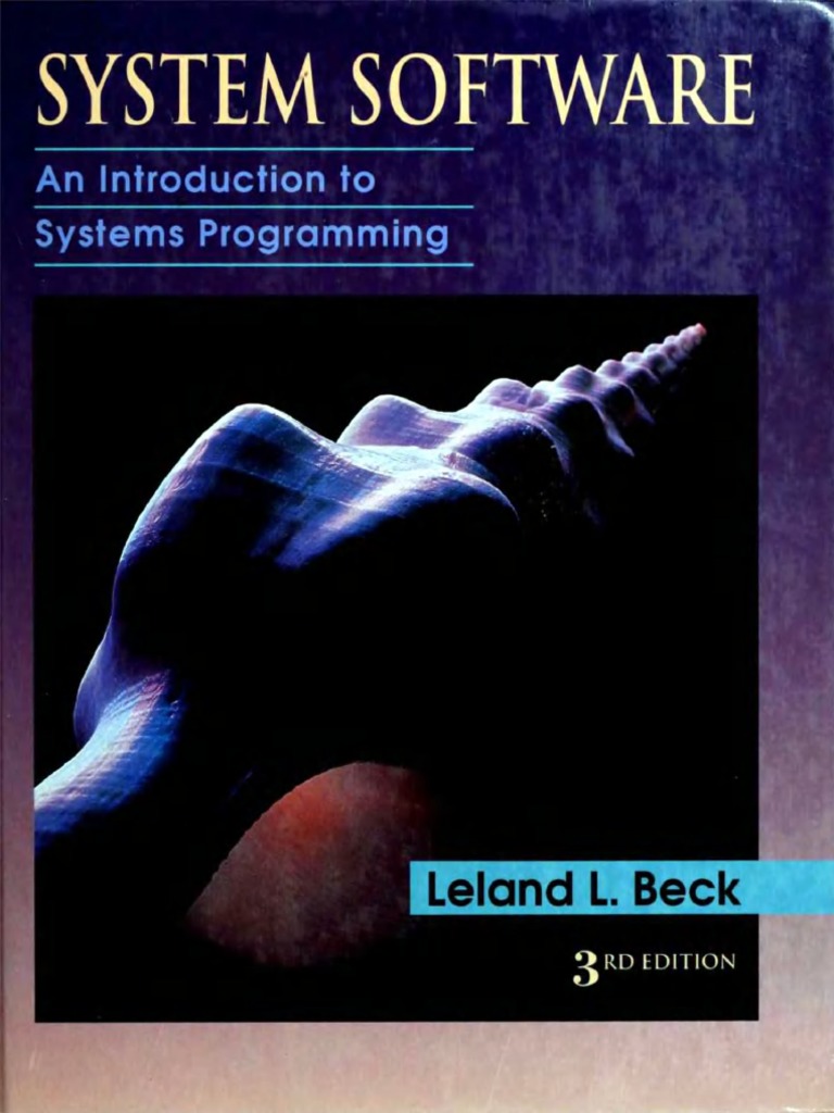 System Software An Introduction To Systems Programming by Leland L ...