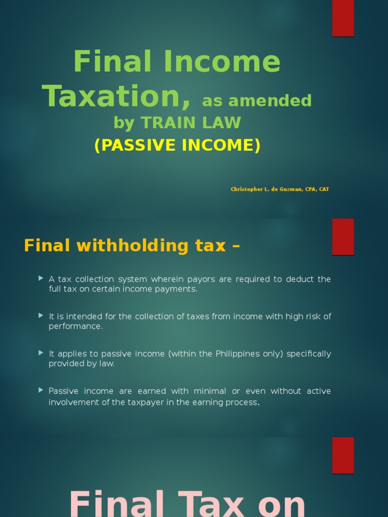 Final Income Taxation,: As Amended by Train Law | PDF | Dividend | Withholding Tax