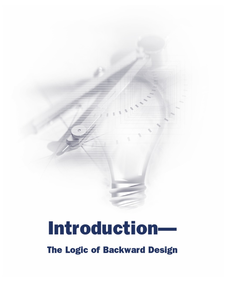 Mctighe2004 - Intro-The Logic of Backward Design | PDF | Educational ...