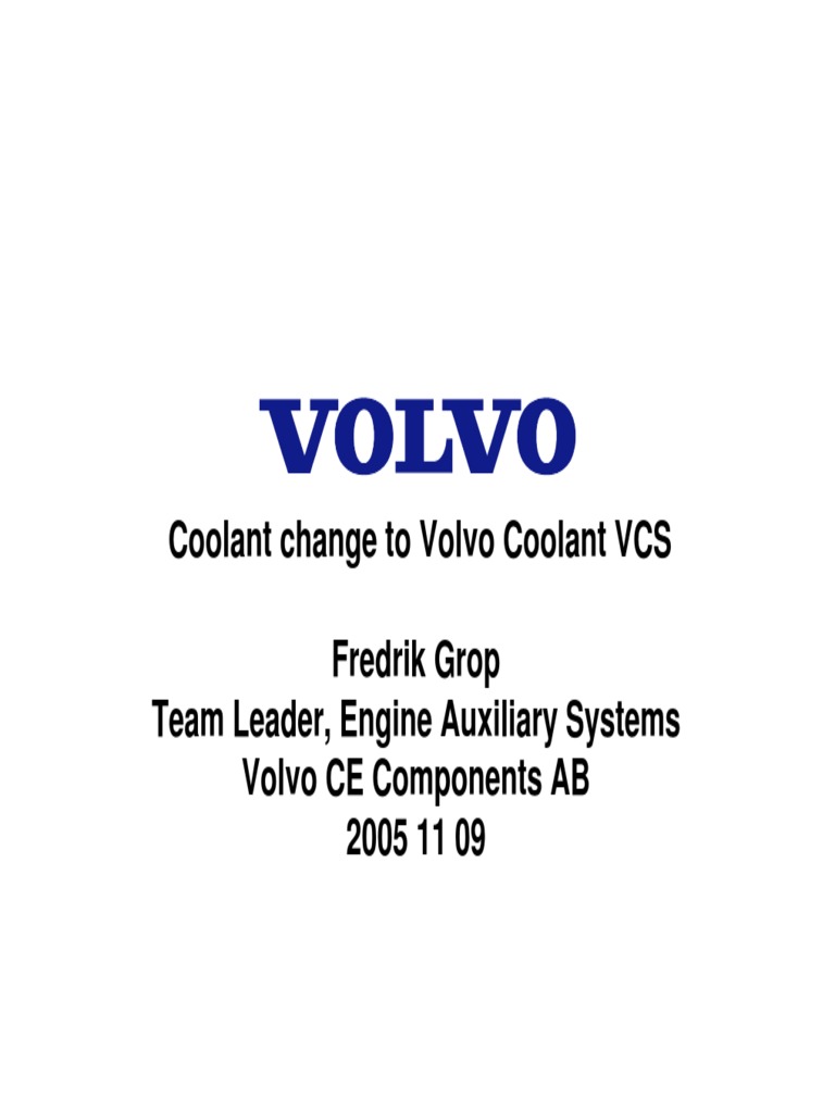 Coolant Change To Volvo Coolant VCS Fredrik Grop Team Leader, Engine ...