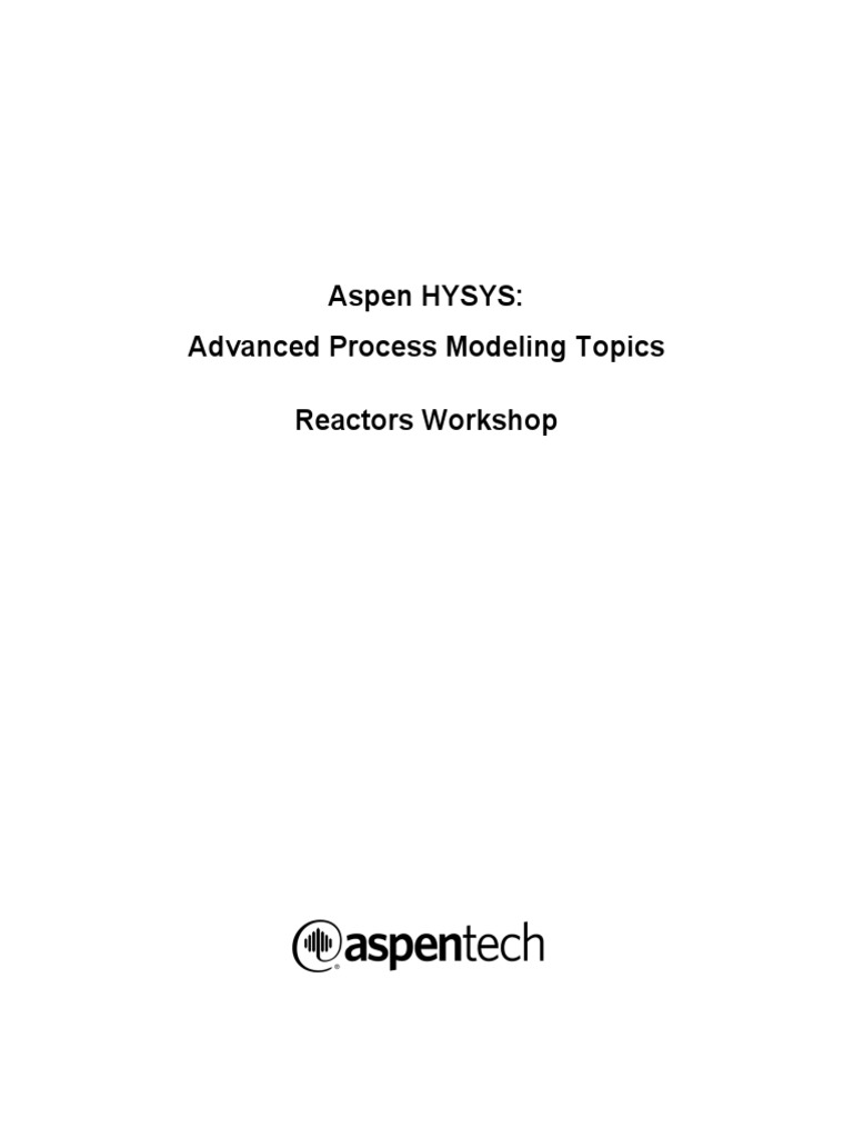 Aspen HYSYS: Advanced Process Modeling Topics Reactors Workshop | PDF ...
