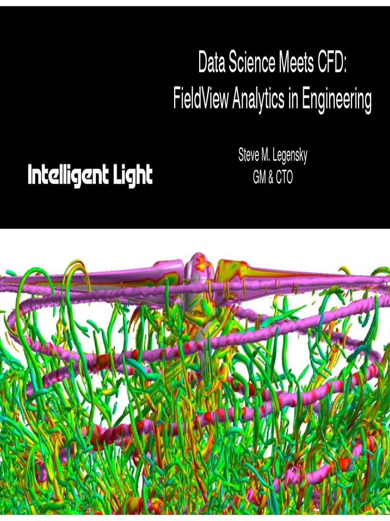 Data Science Meets CFD: Fieldview Analytics in Engineering: Steve M. Legensky GM & Cto | PDF ...