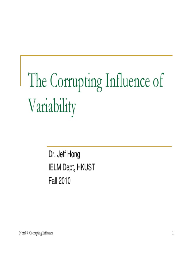 The Corrupting Influence of Variability: Dr. Jeff Hong Ielm Dept, Hkust ...