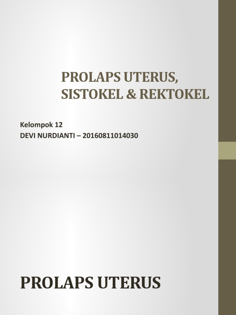 DEVI NURDIANTI - Prolaps Uteri, Sistokel & Rektokel | PDF