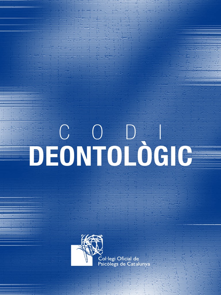 Codi Deontològic Del Col - Legi de Psicòlegs de Catalunya (COPC 2011) PDF | PDF