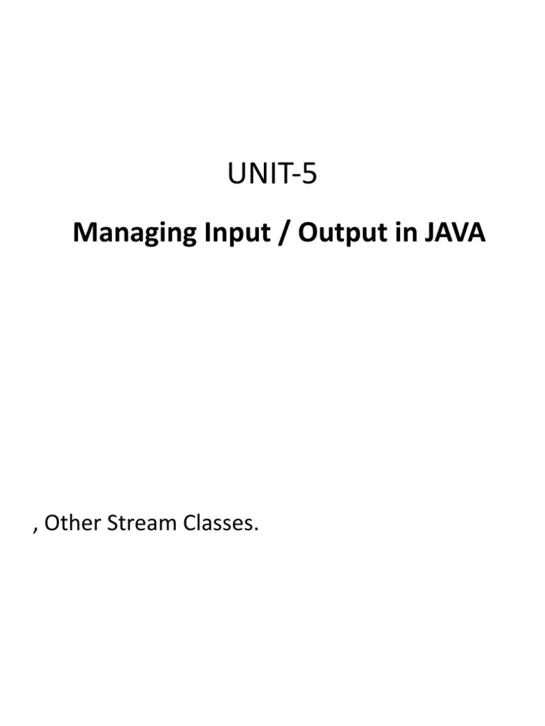 Unit 5 Managing Input Output In Java Pdf Class Computer