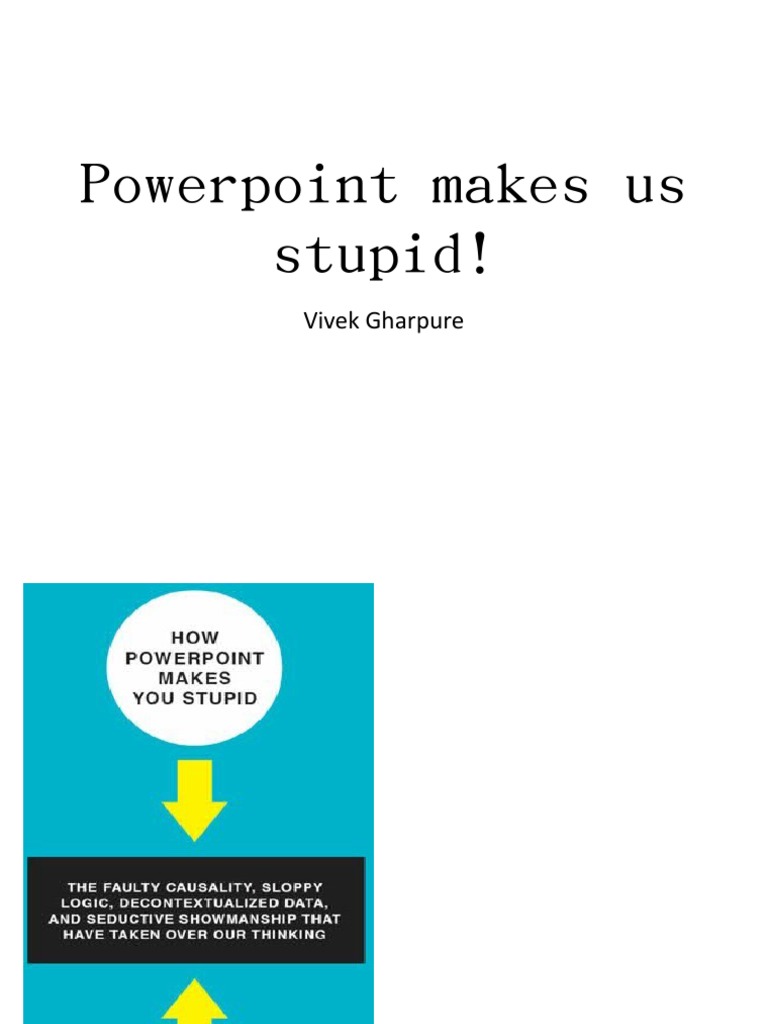Powerpoint Makes Us Stupid!: Vivek Gharpure | PDF