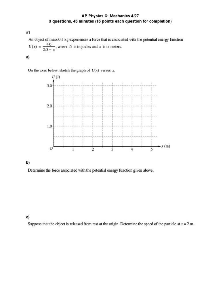 AP Physics C: Mechanics 4/27 3 Questions, 45 Minutes (15 Points Each ...