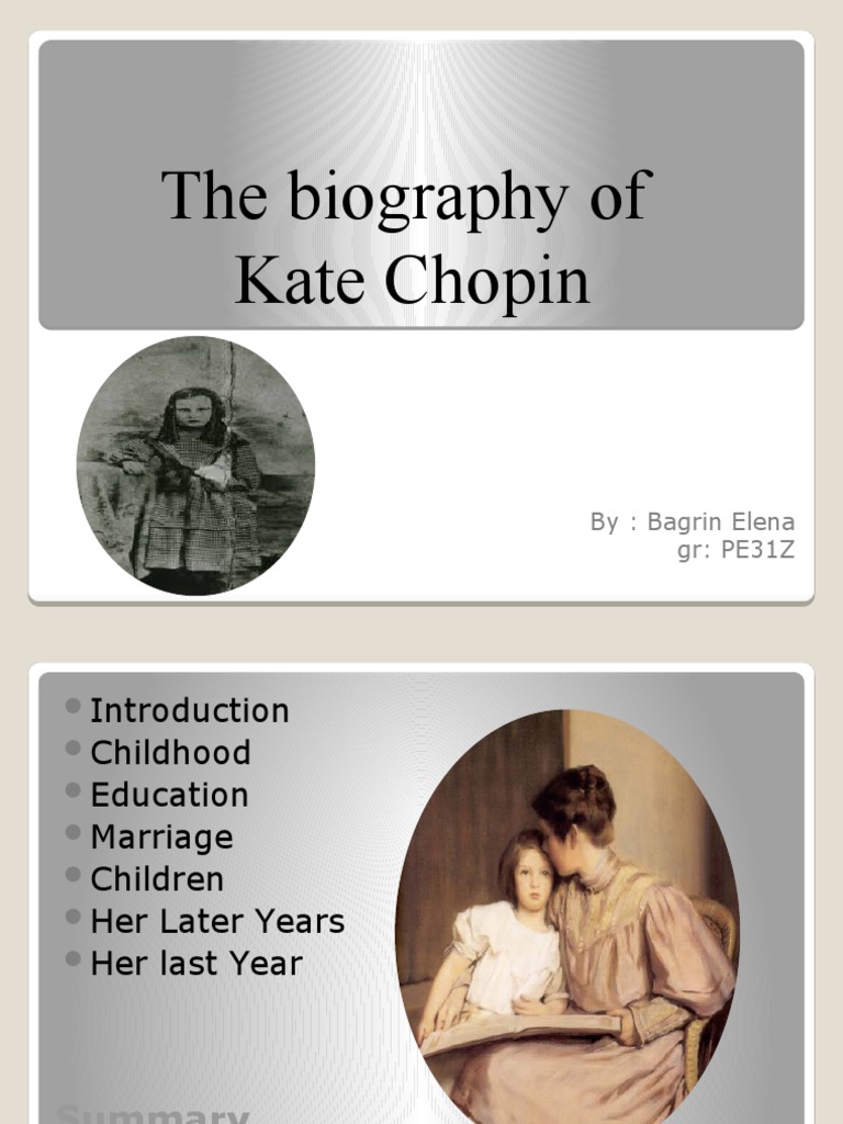 The Biography of Kate Chopin: By: Bagrin Elena GR: PE31Z | PDF | The ...