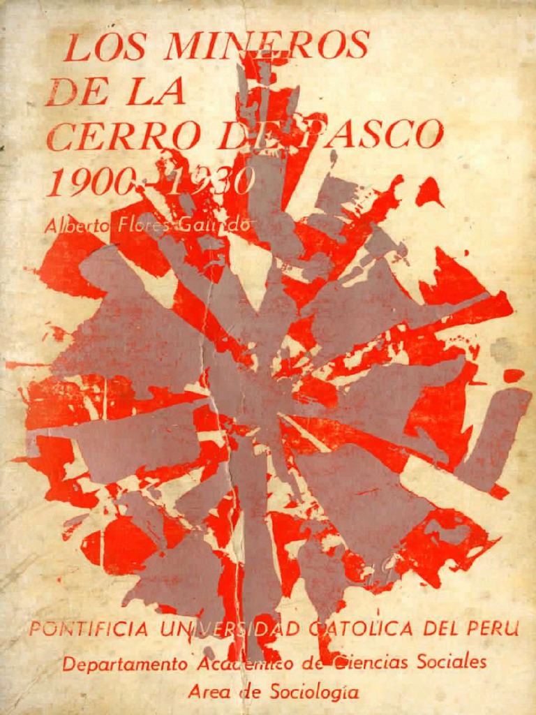 Flores, Alberto - Los Mineros de La Cerro de Pasco 1900-1930 | PDF