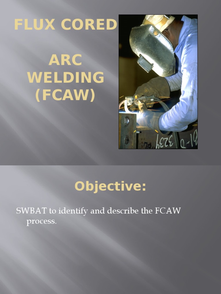 Flux Cored ARC Welding (FCAW) | PDF | Welding | Construction