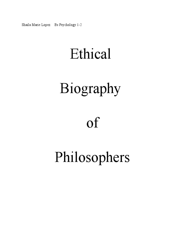 Ethical Biography of Philosophers: Shaila Marie Lopez Bs Psychology 1-2 ...