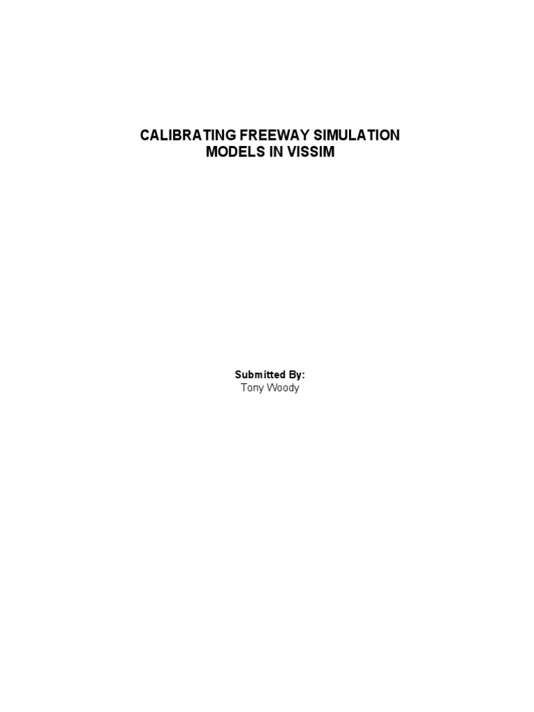Calibrating Freeway Simulation Models in Vissim: Submitted by | PDF | Computer Simulation ...