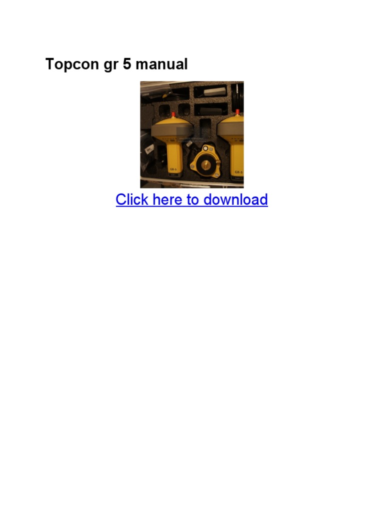 Topcon GR 5 Manual: Click Here To Download | PDF | Global Positioning ...