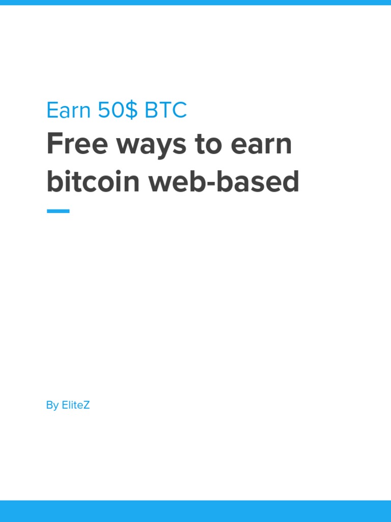 Earn 50$ BTC: Free Ways To Earn Bitcoin Web-Based | PDF | Bitcoin ...