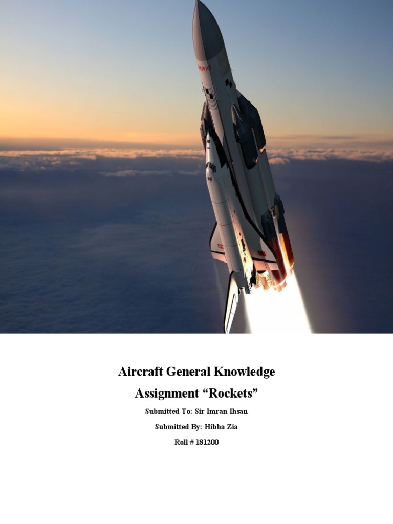 Aircraft General Knowledge Assignment Rockets | PDF | Rocket | Spaceflight