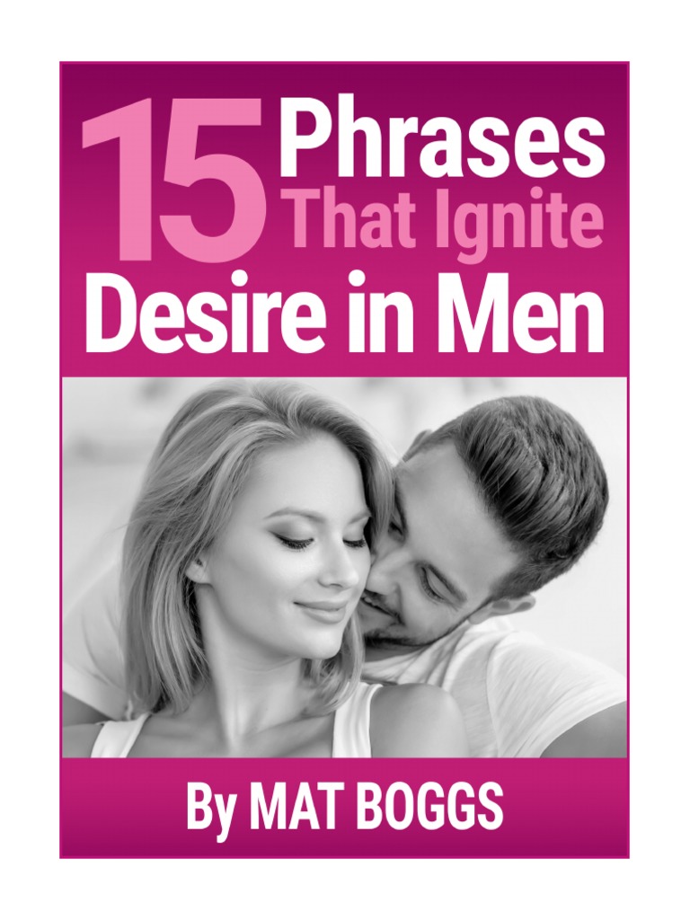 15 Phrases That Ignite Desire in Men by Mat Boggs | PDF | Self-Improvement