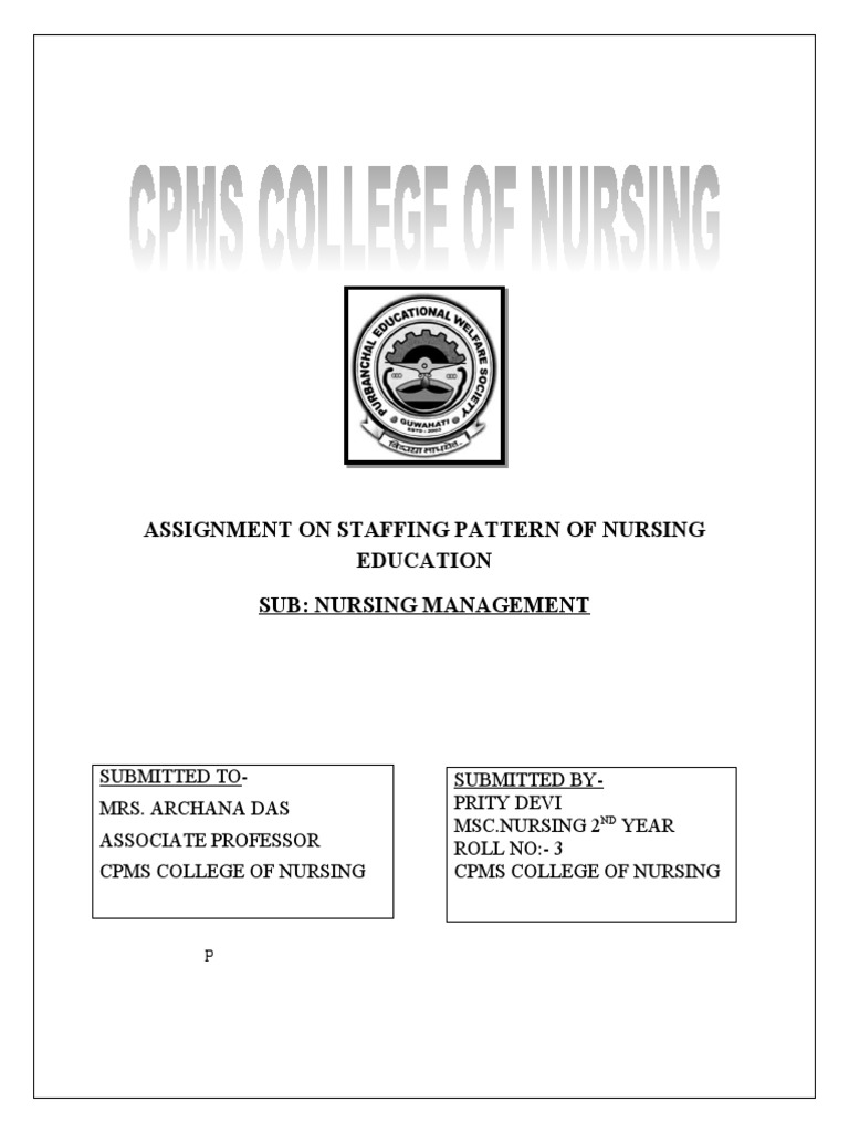 Assignment On Staffing Pattern of Nursing Education Sub: Nursing ...
