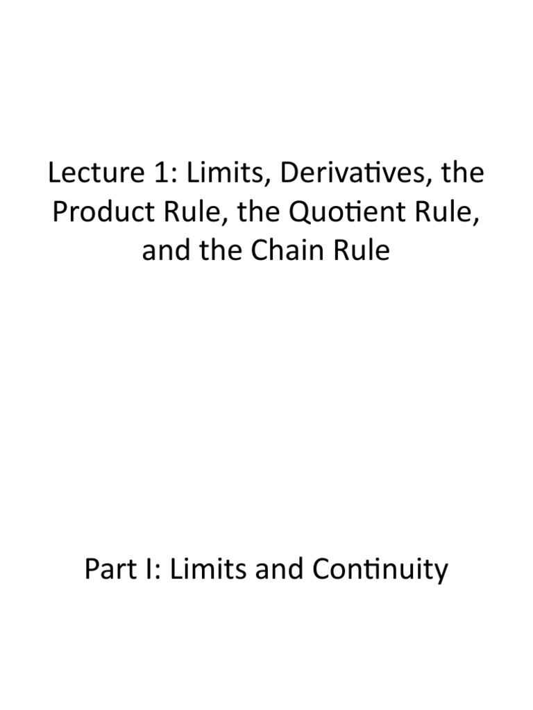 Lecture 1: Limits, Derivatives, The Product Rule, The Quotient Rule, and The Chain Rule | PDF ...