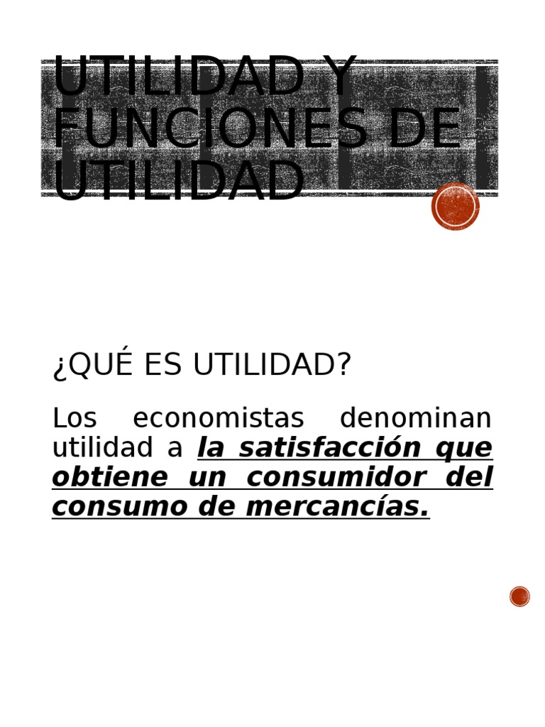 Utilidad y Funciones de Utilidad | PDF | Utilidad | Utilidad marginal