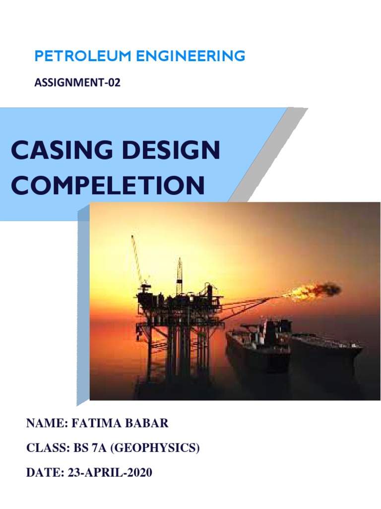 Casing Design Compeletion: Petroleum Engineering | PDF | Casing ...