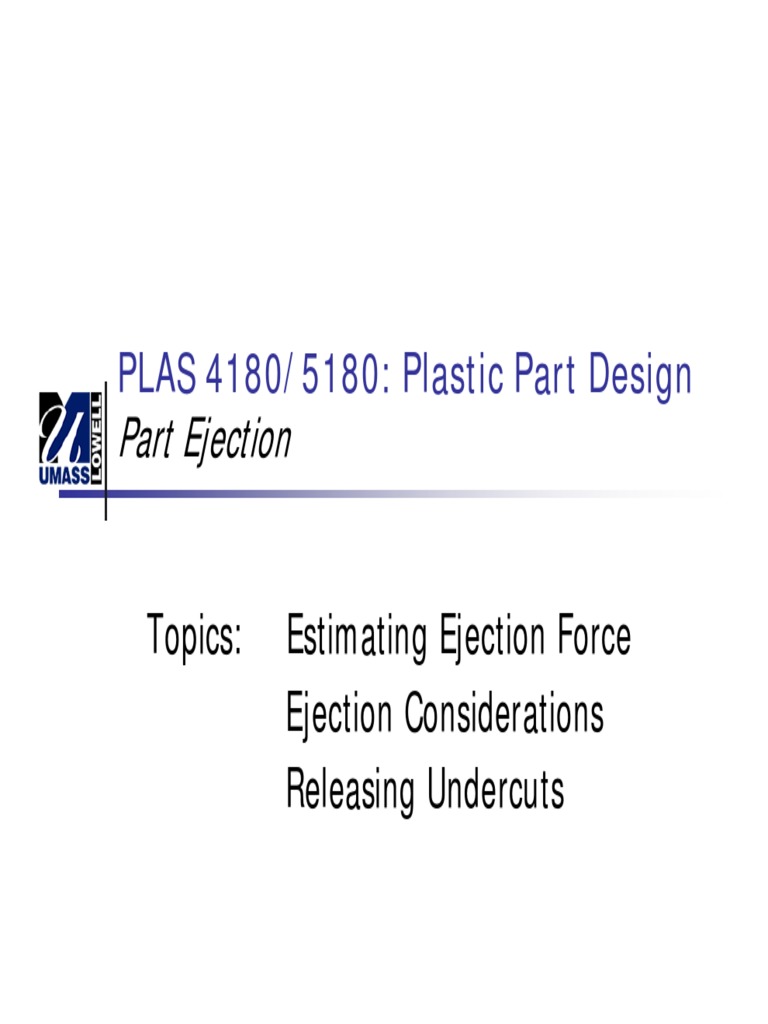 Part Ejection: PLAS 4180/5180: Plastic Part Design | PDF | Thermal ...