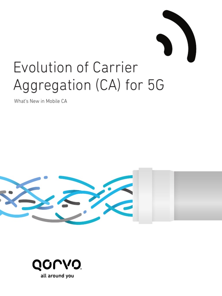 Evolution of Carrier Aggregation (CA) For 5G: What's New in Mobile CA ...