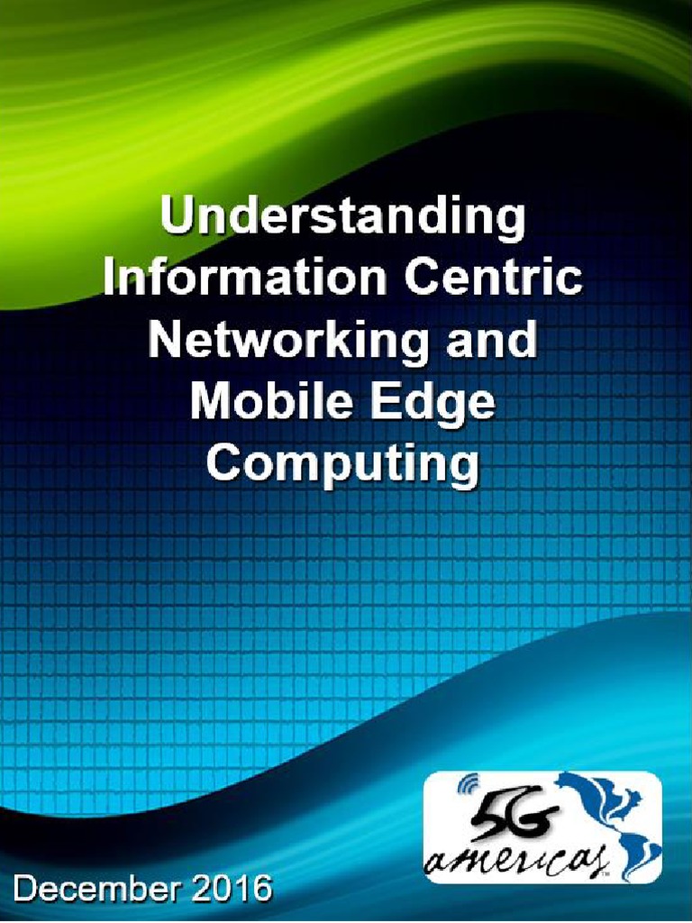 Understanding Information Centric Networking And Mobile Edge Computing