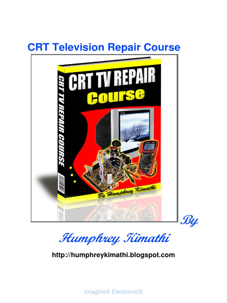 CRT TV Repair Course Humphrey Kimathi | Download Free PDF | Power ...