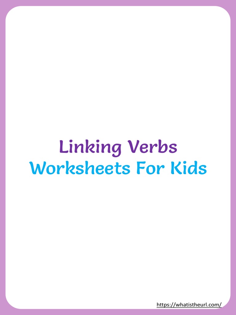 Linking Verbs Worksheets for Kids | PDF | Self-Improvement