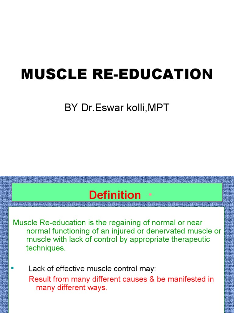 Muscle Re-Education: BY DR - Eswar Kolli, MPT | Download Free PDF ...