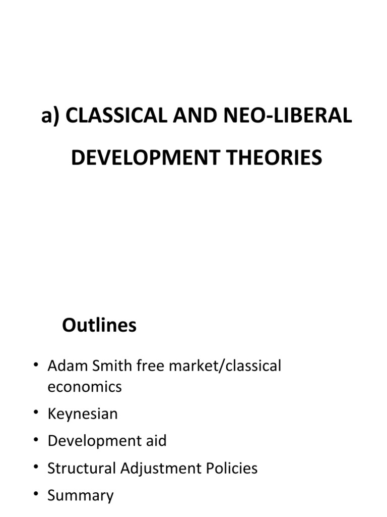 A) Classical and Neo-Liberal Development Theories | PDF | Structural ...