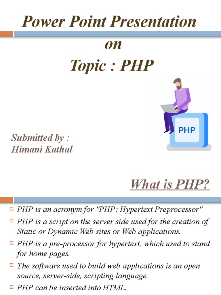 Power Point Presentation On Topic: PHP: Submitted By: Himani Kathal ...
