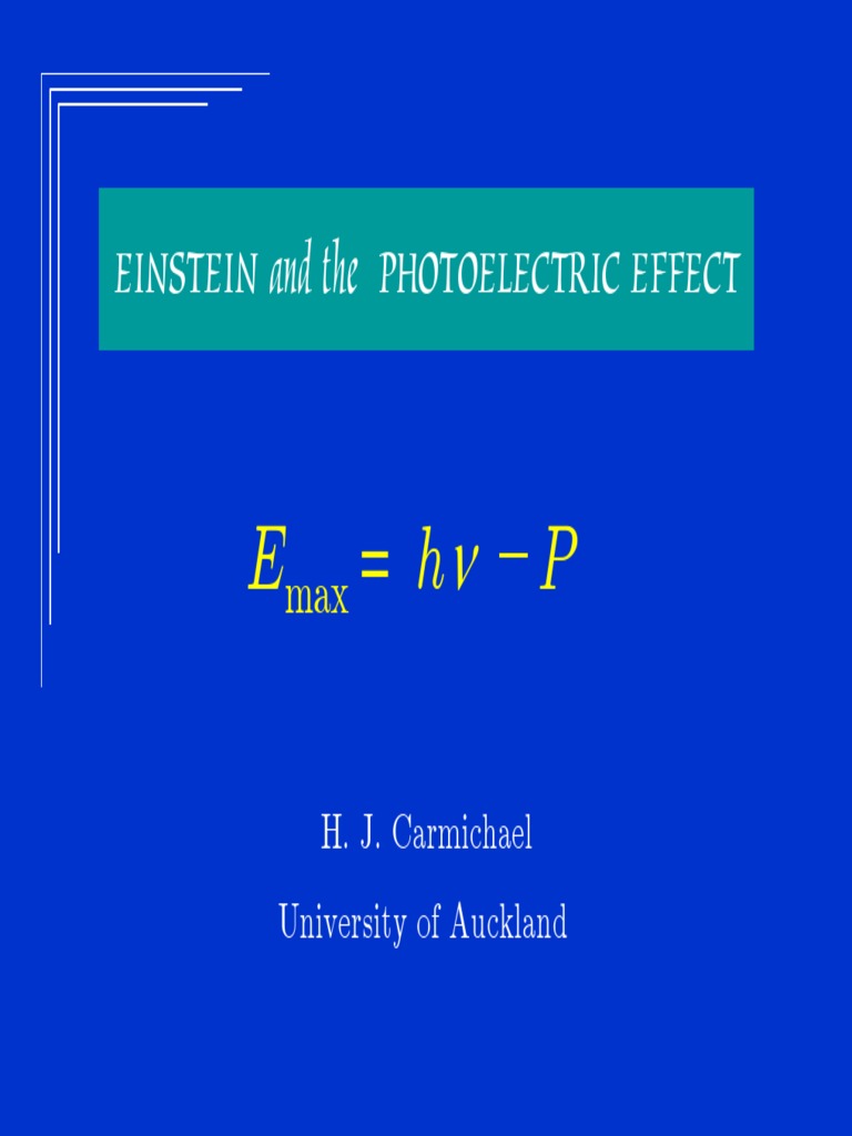 Einstein and The Photoelectric Effect: H. J. Carmichael University of ...