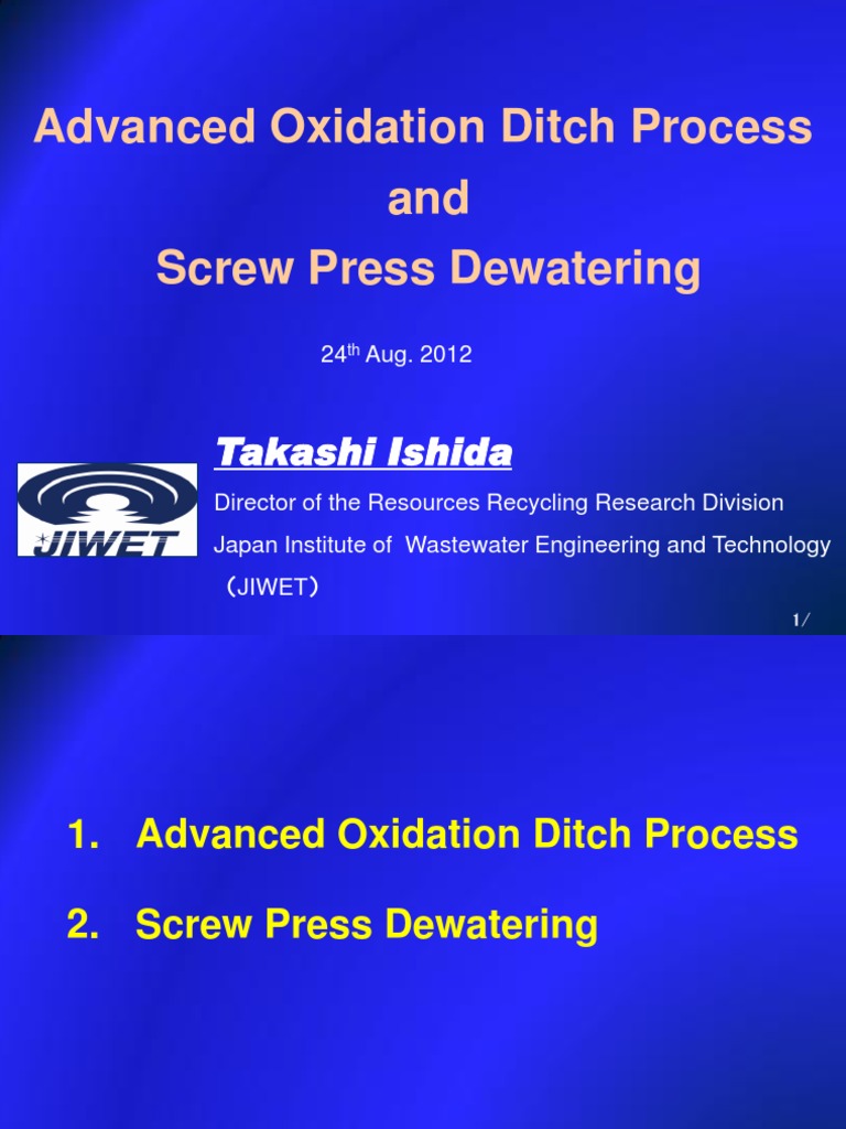 Advanced Oxidation Ditch Process and Screw Press Dewatering: Takashi ...