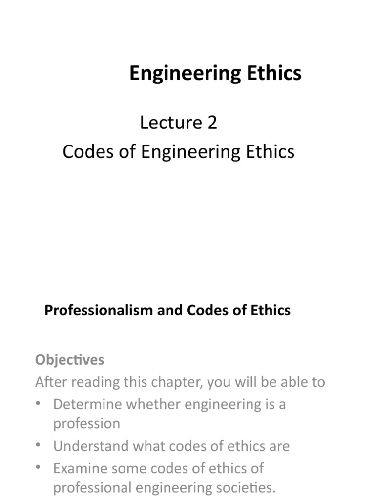 Lecture 2 Codes of Engineering Ethics | PDF | Engineer | Profession