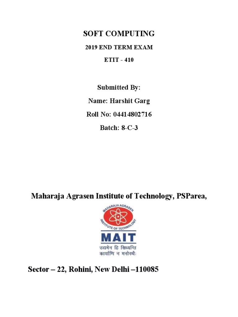 Soft Computing: Submitted By: Name: Harshit Garg Roll No: 04414802716 Batch: 8-C-3 | PDF