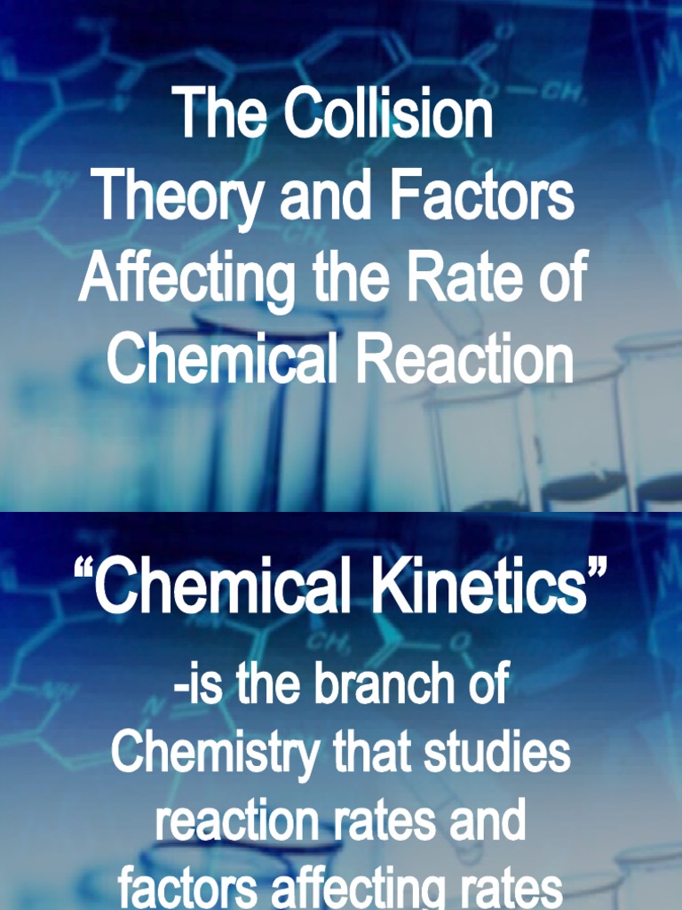 The Collision Theory and Factors Affecting The Rate of Chemical ...
