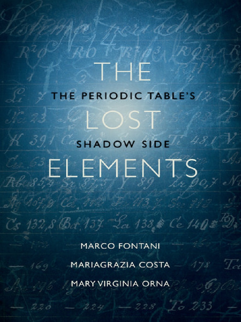 Fontani-The Lost Elements. The Periodic Table's Shadow Side PDF | PDF | Chemical Elements ...