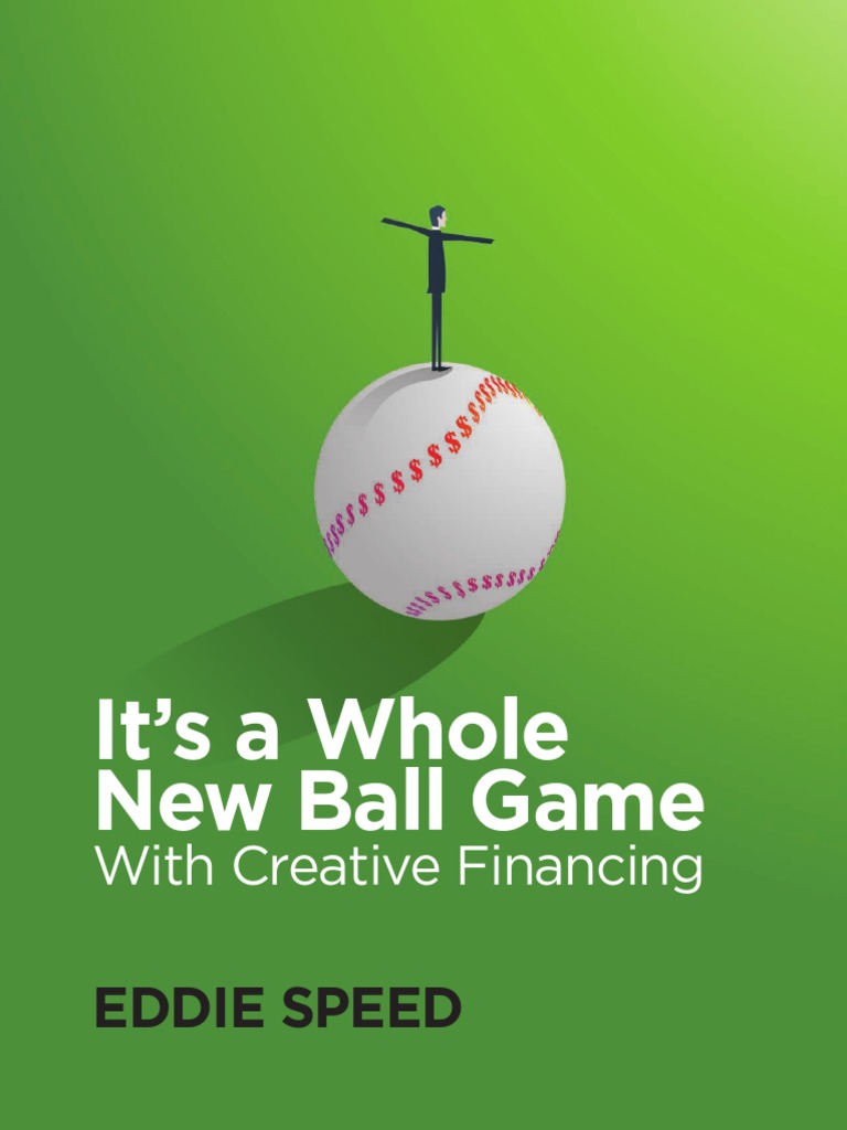 It's A Whole New Ball Game: With Creative Financing | PDF | Interest ...